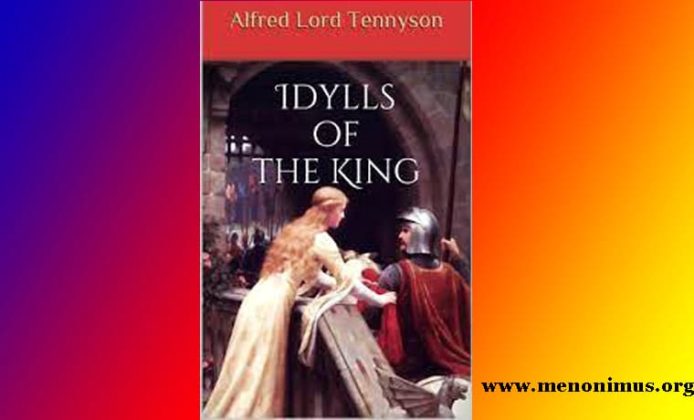 Alfred Tennyson | The Idylls Of The King | A Review - Menonimus