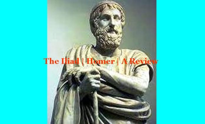 The Iliad | Homer | A Review - Menonimus