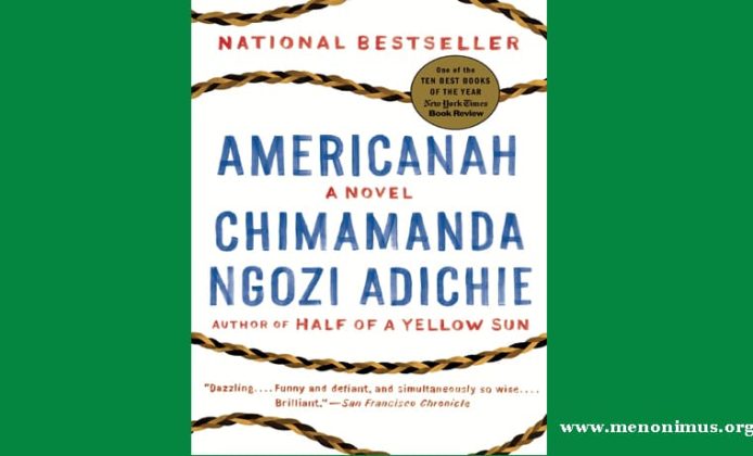 Americanah | Chimamanda Ngozi Adichie | A Review - Menonimus