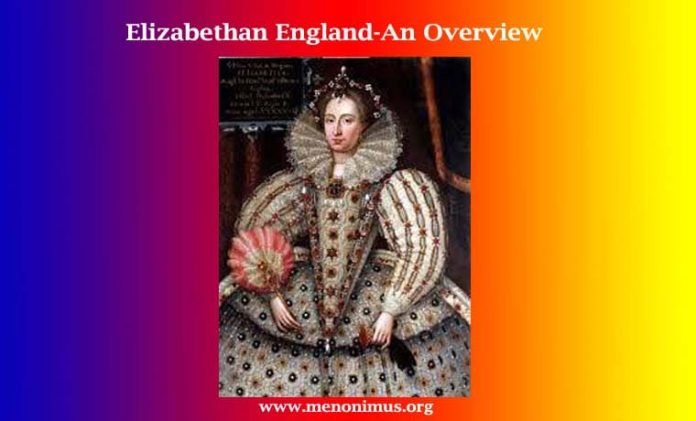 Elizabethan England-An Overview - Menonimus
