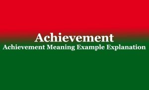 Achievement | Achievement Meaning Example Explanation - Menonimus