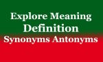 Explore Meaning | Explore Definition Synonyms Antonyms - Menonimus